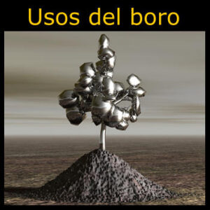 Boro ¿Qué es? 8 Propiedades y Características relevantes